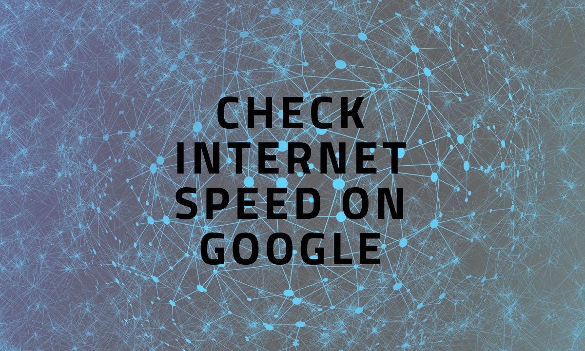 How to use Google to test Internet speed - through Google Search